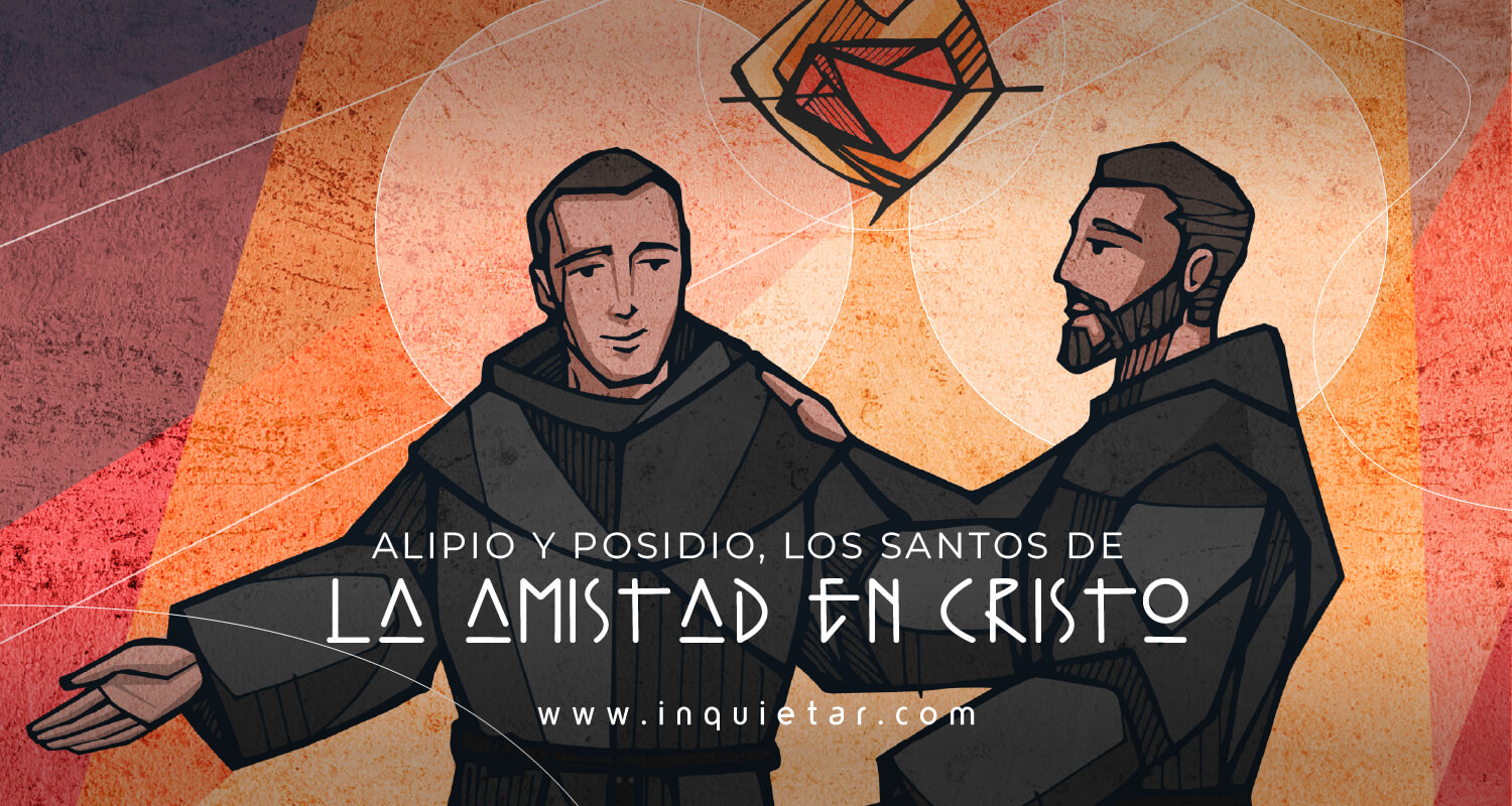 Alipio y Posidio, los santos de la amistad en Cristo